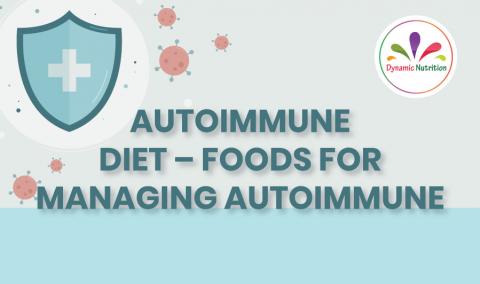 Autoimmune Diet - Foods For Managing Autoimmune | Dynamic Nutrition